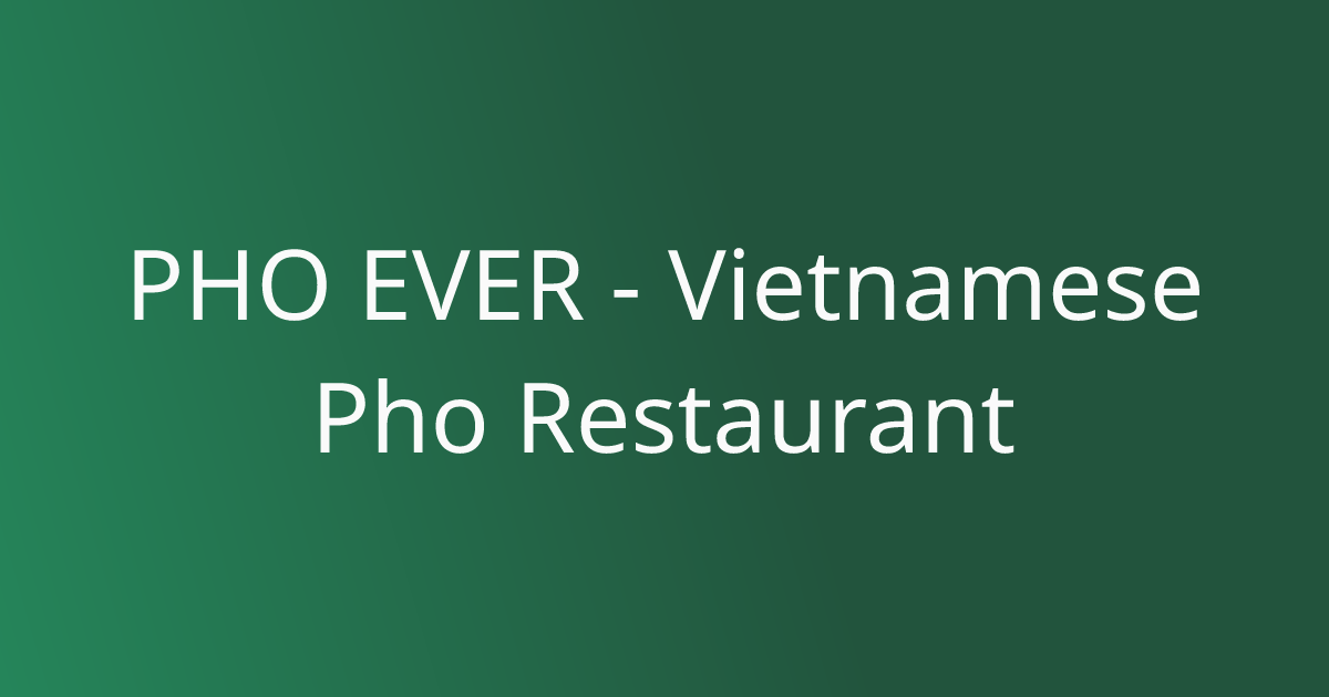 Order Authentic Vietnamese Online | PHO EVER - Vietnamese Pho ...